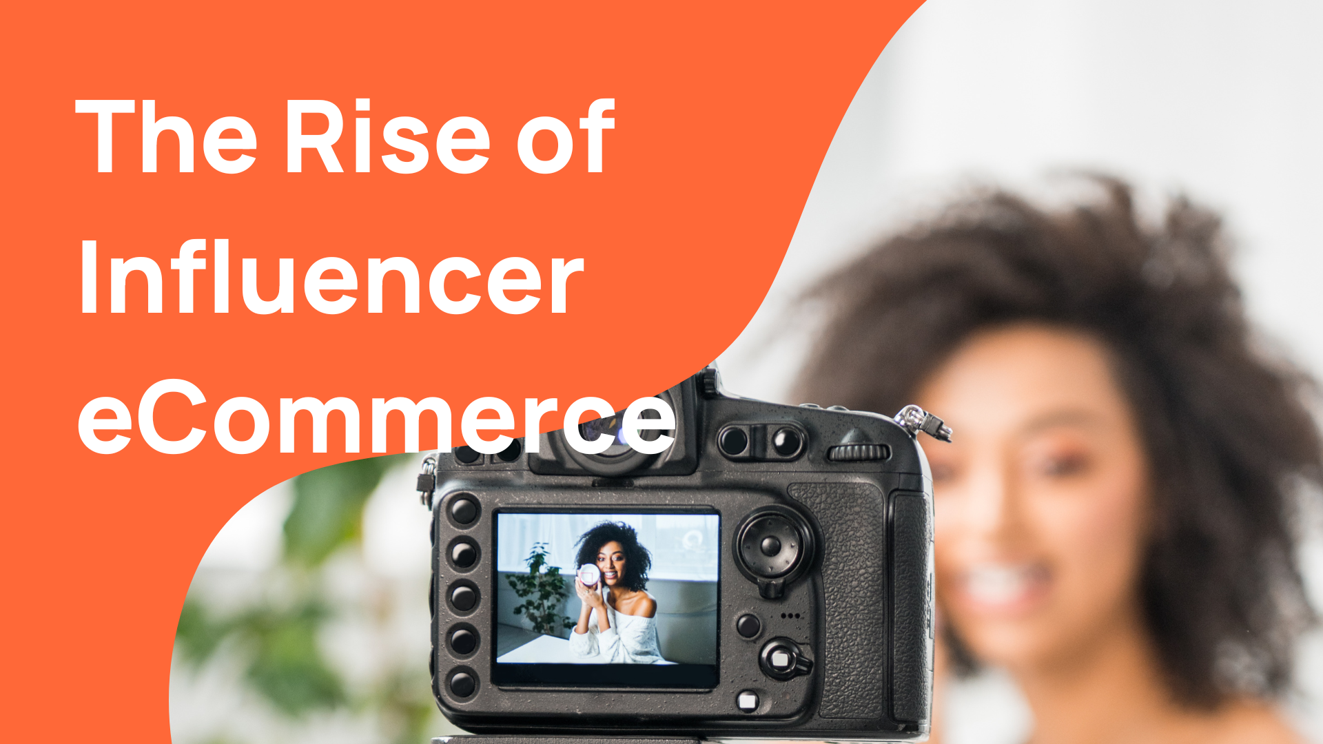 The Rise of Influencer eCommerce